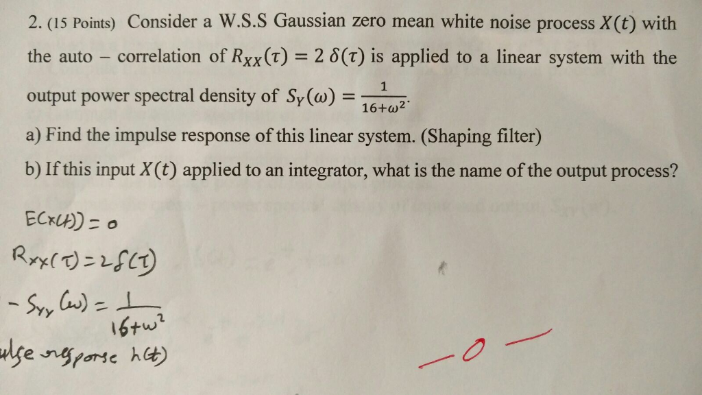 Solved Consider a W.S.S Gaussian zero mean white noise | Chegg.com