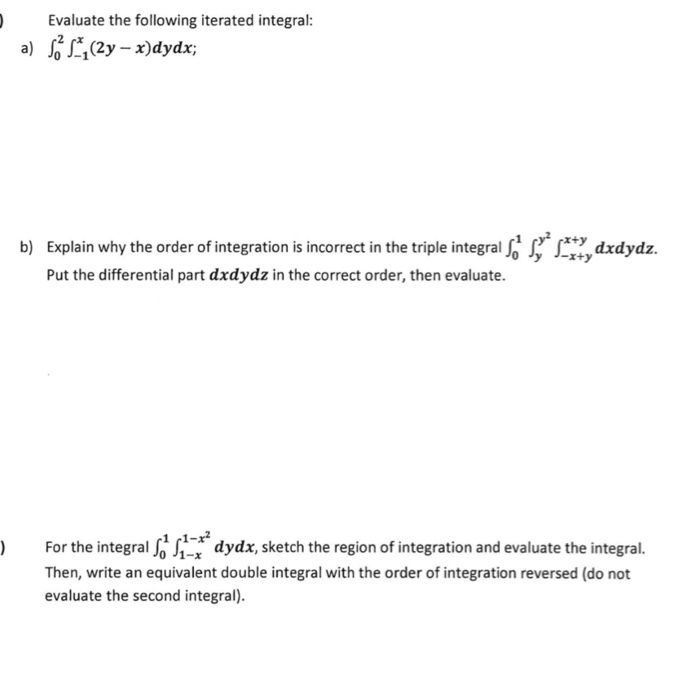 Solved Evaluate the following iterated integral: | Chegg.com Solved Evaluate the following iterated integral: | Chegg.com