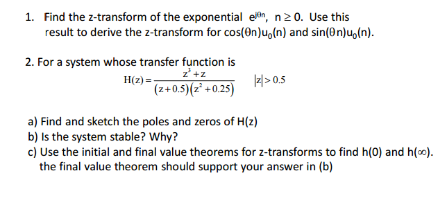 Solved Find the z-transform of the exponential e^j theta n, | Chegg.com