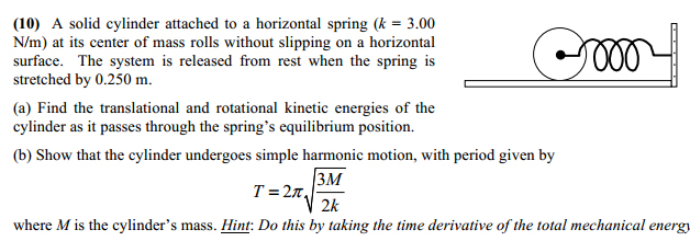 A solid cylinder attached to a horizontal spring (k = | Chegg.com