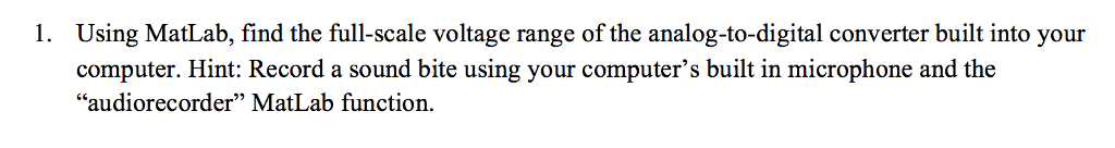 Solved Using MatLab, find the full-scale voltage range of | Chegg.com