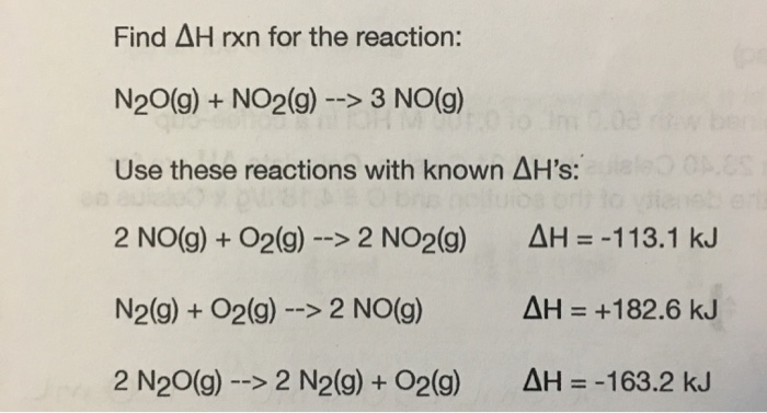 Solved Find Delta H rxn for the reaction: N_2O(g) + NO_2(g) | Chegg.com