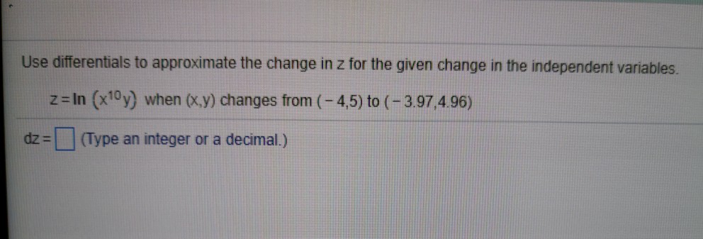 Solved Use differentials to approximate the change in z for | Chegg.com