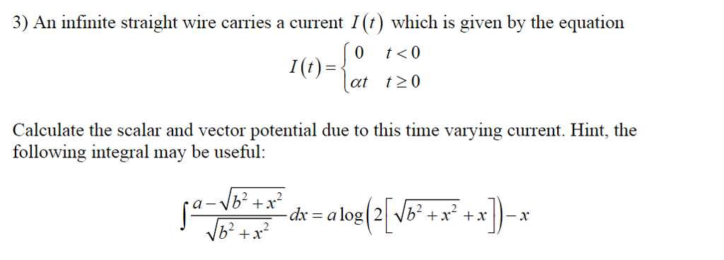 Solved 3) An infinite straight wire carries a current I(t) | Chegg.com