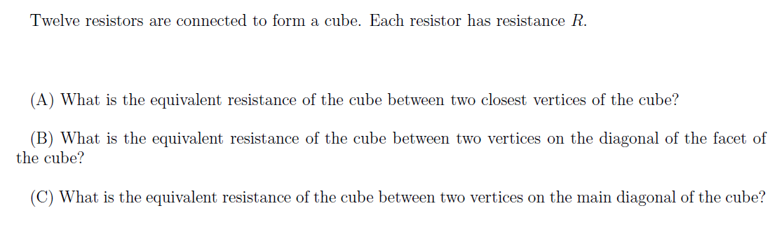 Solved Twelve resistors are connected to form a cube. Each | Chegg.com