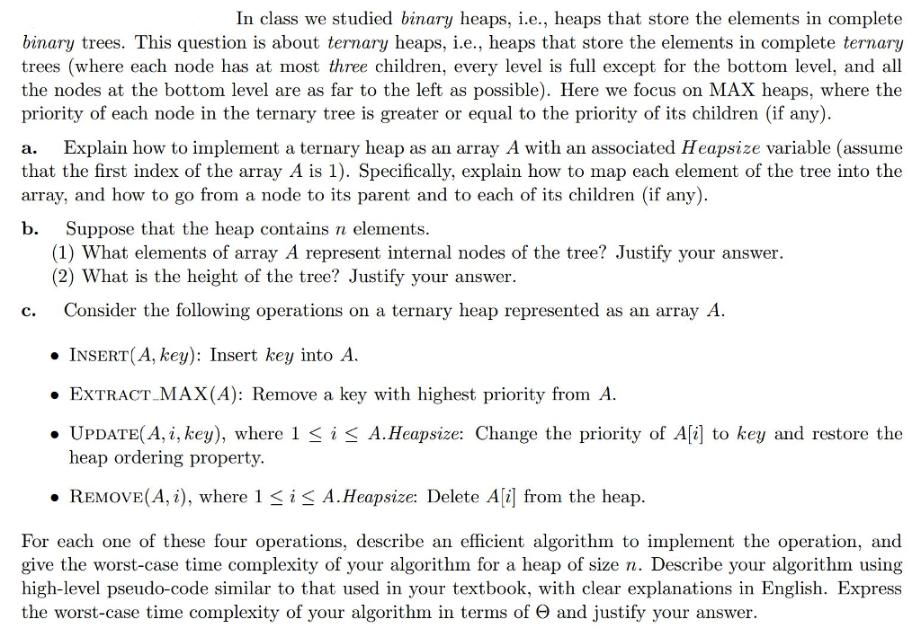 Solved In class we studied binary heaps, i.e., heaps that | Chegg.com Solved In class we studied binary heaps, i.e., heaps that | Chegg.com