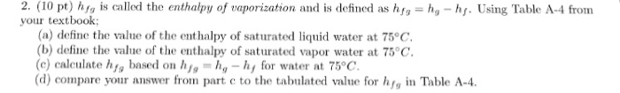 Solved H_fg in called the enthalpy of vaporization and is | Chegg.com