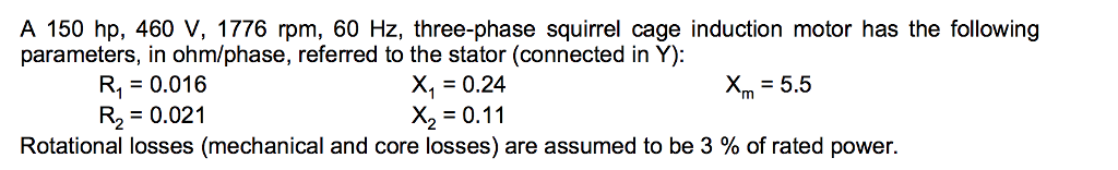 Solved A 150 hp, 460 V, 1776 rpm, 60 Hz, three-phase | Chegg.com