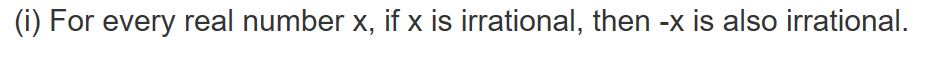 Solved For every real number x, if x is irrational, then -x | Chegg.com