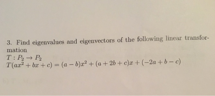 Solved Find eigenvalues and eigenvectors of the following | Chegg.com