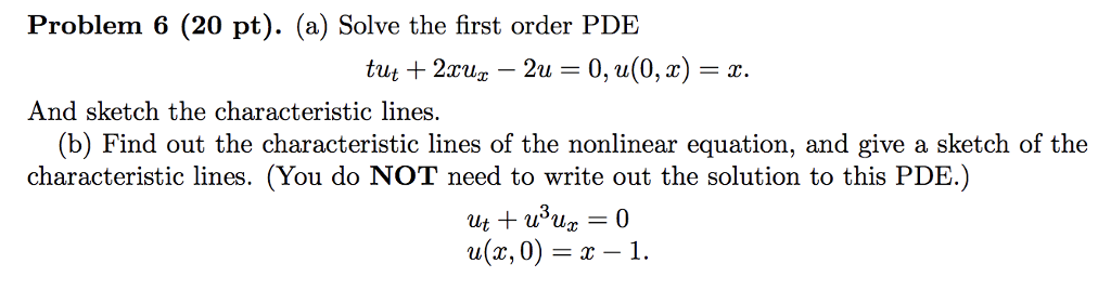 Solved Problem 6 (20 pt). (a) Solve the first order PDE And | Chegg.com