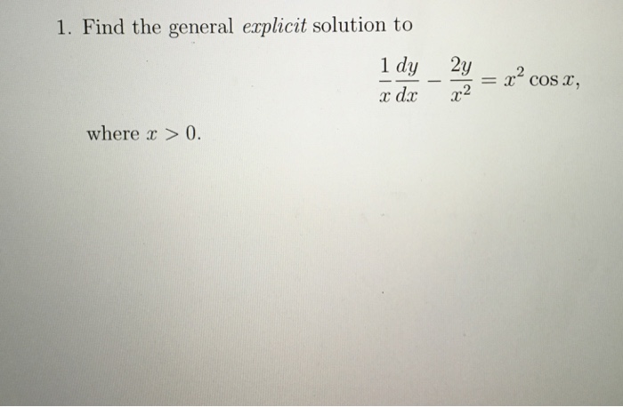 Solved Find The General Explicit Solution To 1 X Dy Dx