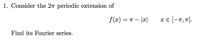 Solved Consider the 2? periodic extension of f(x) = ? ? |x| | Chegg.com