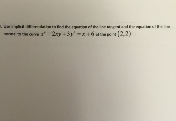 Solved Use implicit differentiation to find the equation of | Chegg.com