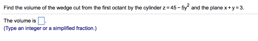 Solved Find the volume of the wedge cut from the first | Chegg.com