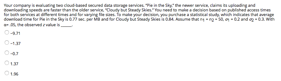 Solved Your company is evaluating two cloud-based secured | Chegg.com
