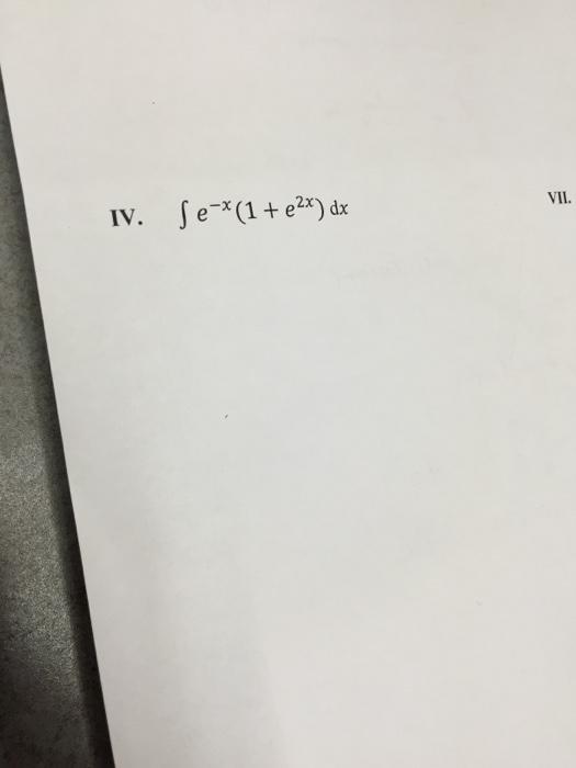 Solved Integral e^-x(1 + e^2x)dx | Chegg.com