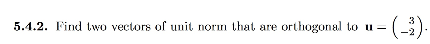 Solved Find two vectors of unit norm that are orthogonal to | Chegg.com