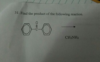 Solved 31. Find the product of the following reaction CH3NH2 | Chegg.com