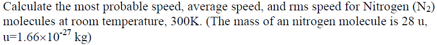 Solved Calculate the most probable speed, average speed, and | Chegg.com