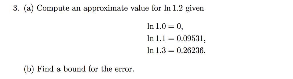 Solved Compute an approximate value for In 1.2 given In 1.0 | Chegg.com Solved Compute an approximate value for In 1.2 given In 1.0 | Chegg.com