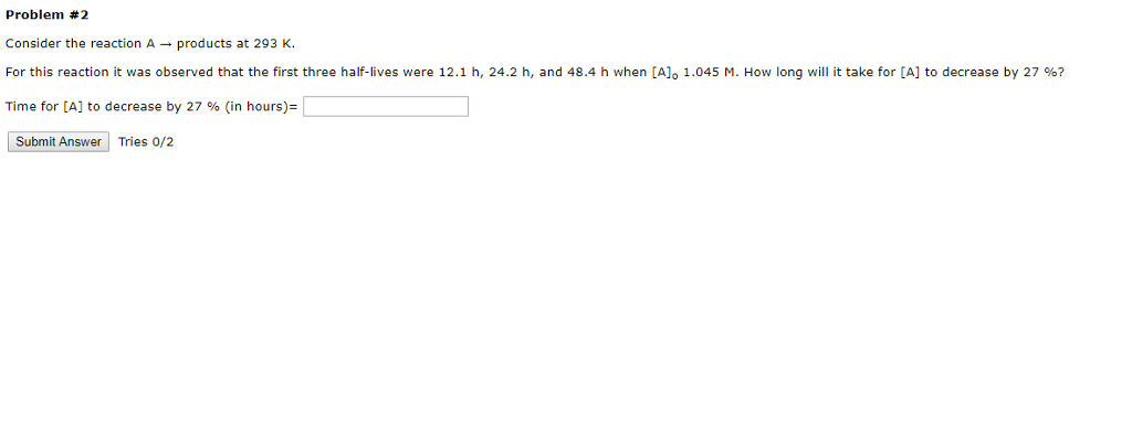 Solved problem #2 Consider the reaction A → products at 293 | Chegg.com Solved problem #2 Consider the reaction A → products at 293 | Chegg.com