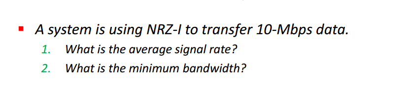 Solved A system is using NRZ-I to transfer 10-M bps data. 1. | Chegg.com