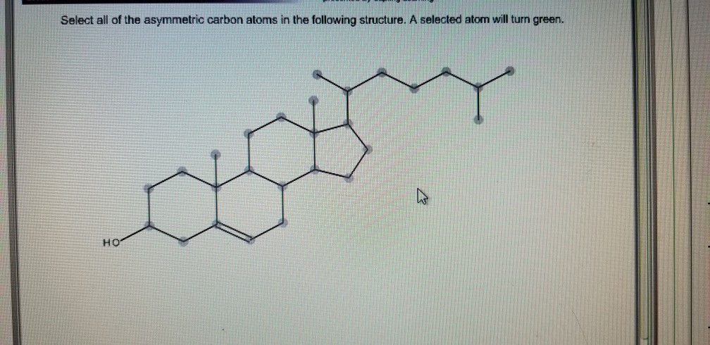 Solved Select all of the asymmetric carbon atoms in the | Chegg.com