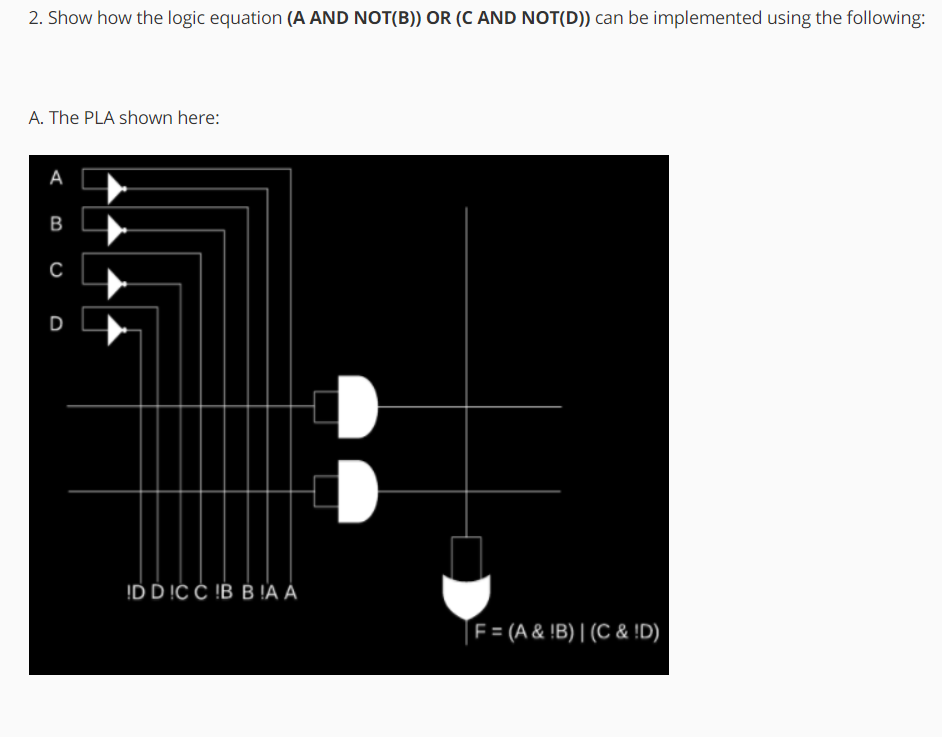 Solved 2. Show how the logic equation (A AND NOT(B)) OR (C | Chegg.com
