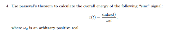 Solved 4. Use parseval's theorem to calculate the overall | Chegg.com