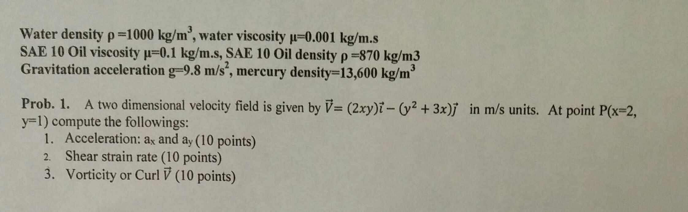Solved Water density rho =1000 kg/m^3, water viscosity | Chegg.com