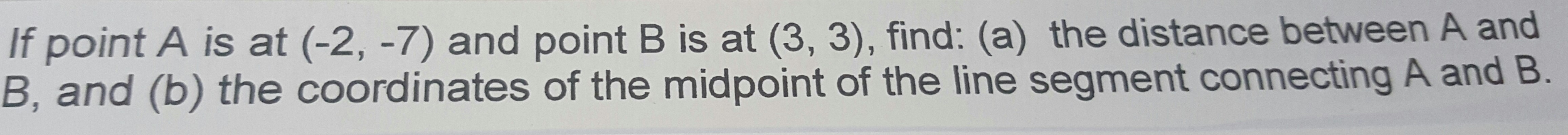Solved If point A is at (-2, -7) and point B is at (3, 3), | Chegg.com