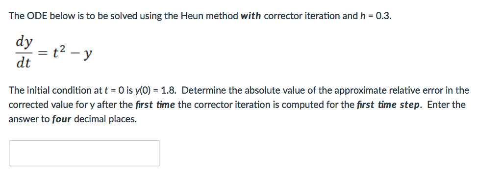 Solved The ODE below is to be solved using the Heun method | Chegg.com