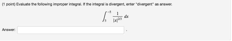 Solved (1 point) Evaluate the following improper integral. | Chegg.com