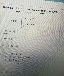 Solved Determine lim_x rightarrow c^+ f(x) lim_x rightarrow | Chegg.com