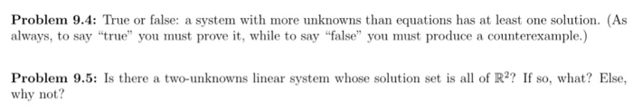 Solved True or false: a system with more unknowns than | Chegg.com