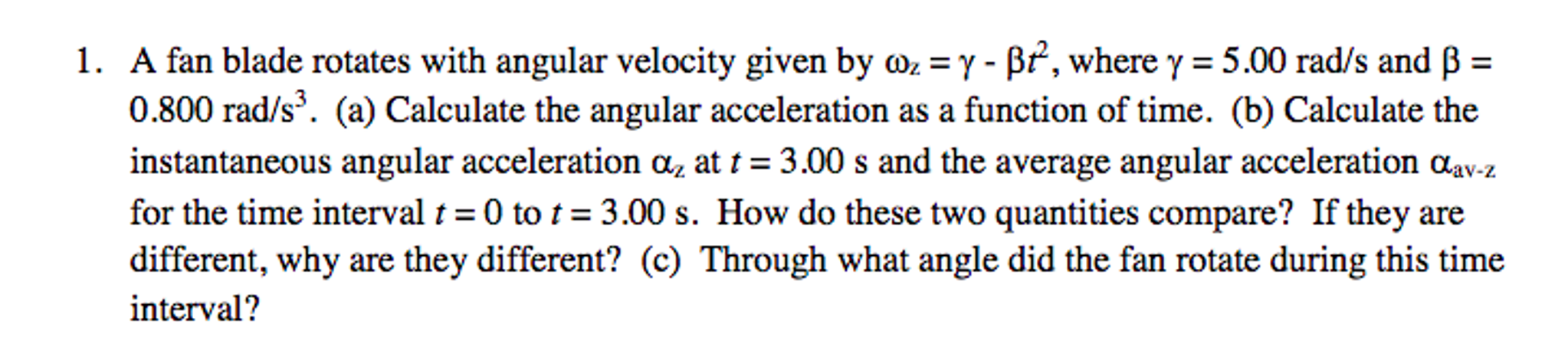 Solved A fan blade rotates with angular velocity given by | Chegg.com