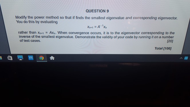 Solved QUESTION9 Modify the power method so that if finds | Chegg.com