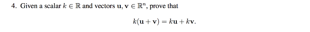 Solved 4. Given a scalar k E R and vectors u, v E R", prove | Chegg.com
