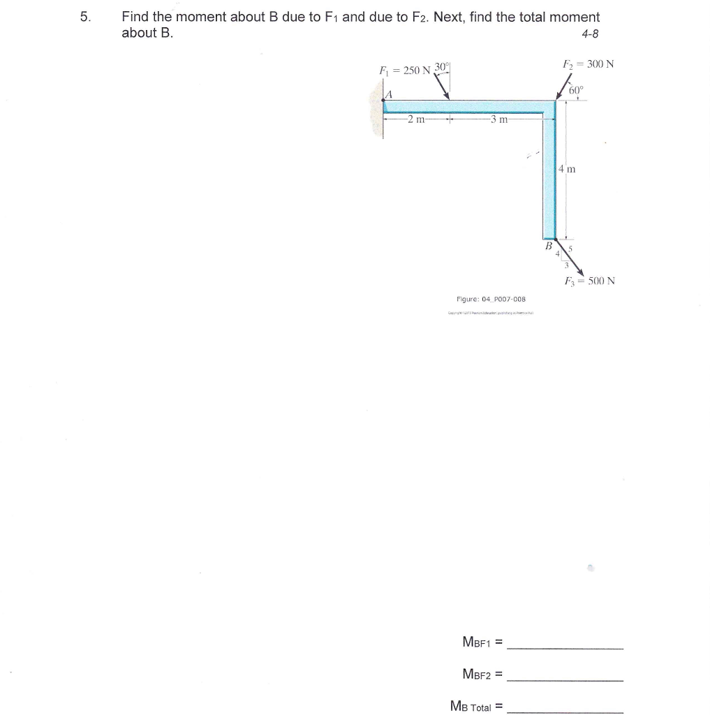 Solved 5. Find the moment about B due to F1 and due to F2. | Chegg.com