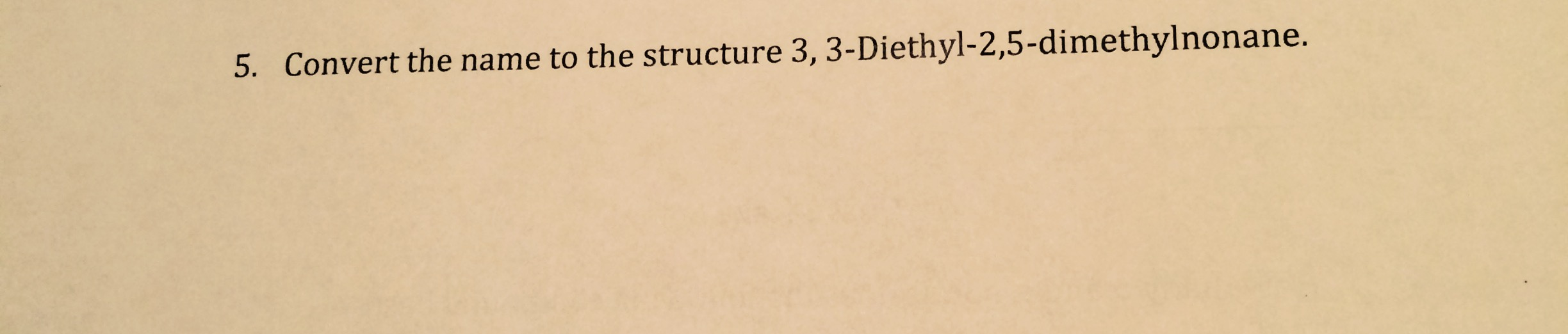 Solved 5. Convert the name to the structure 3, | Chegg.com
