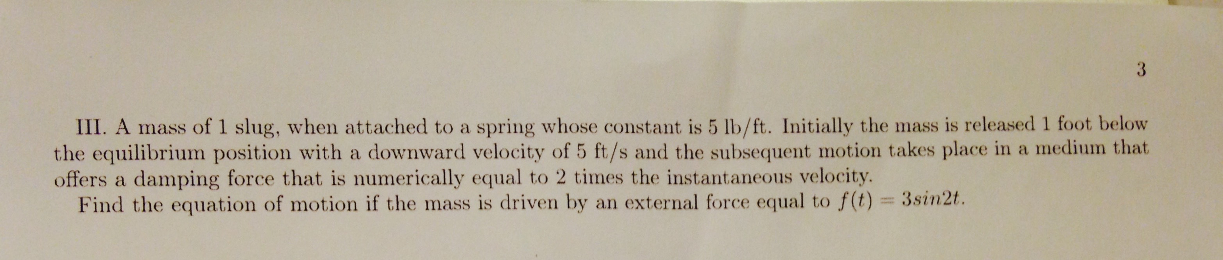Solved III. A mass of 1 slug, when attached to a spring | Chegg.com