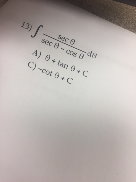 Solved Integral sec theta/sec theta - cos theta dtheta | Chegg.com