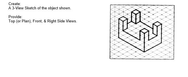 Solved Create A 3-View Sketch of the object shown. Provide | Chegg.com