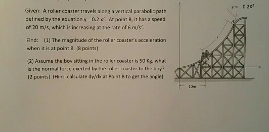 Solved y= 0.2x? Given: A roller coaster travels along a | Chegg.com