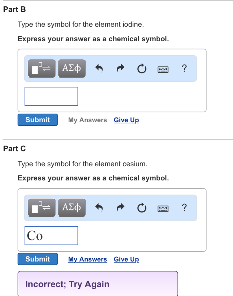 Solved Part B Type the symbol for the element iodine. | Chegg.com Solved Part B Type the symbol for the element iodine. | Chegg.com
