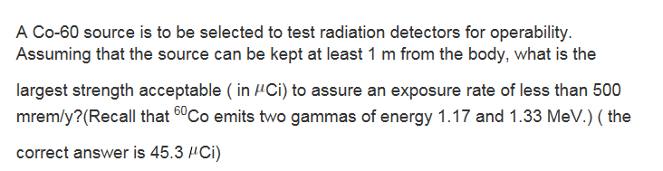 A Co-60 source is to be selected to test radiation | Chegg.com