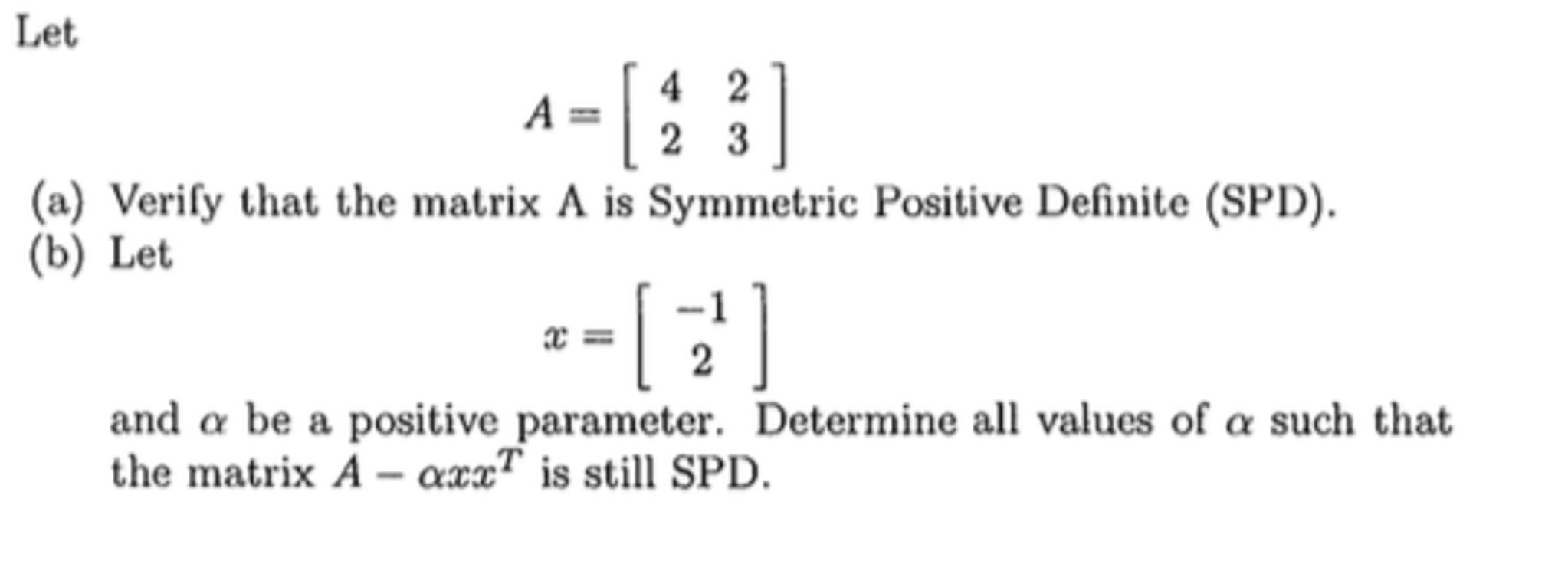 Solved Let [4 2 2 3] Verify that the matrix A is Symmetric | Chegg.com