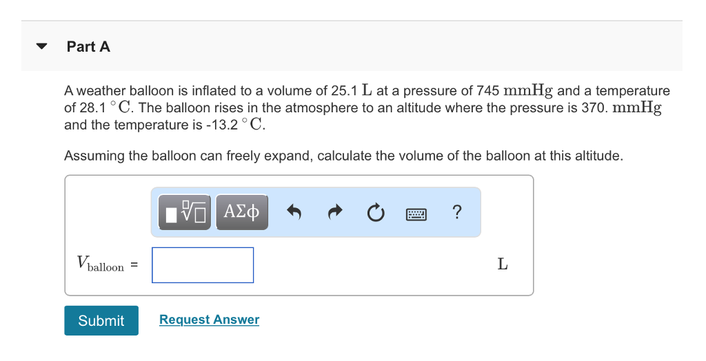 Solved Part A A weather balloon is inflated to a volume of | Chegg.com