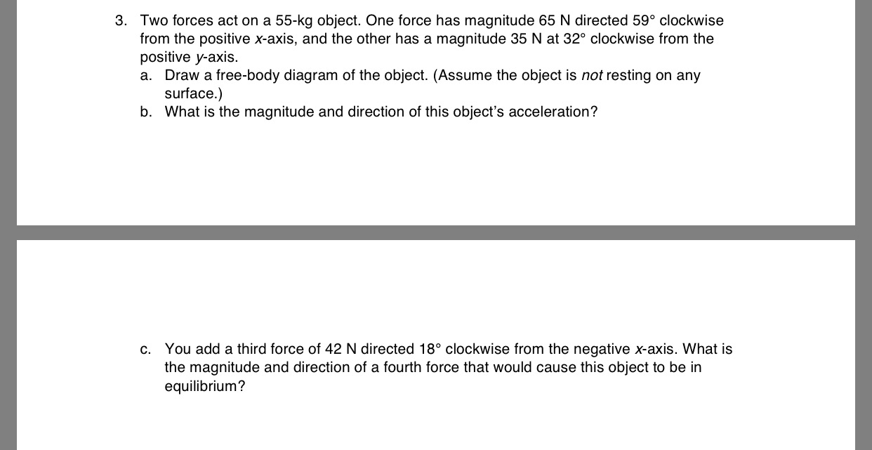 Solved Two Forces Act On A 55 Kg Object One Force Has